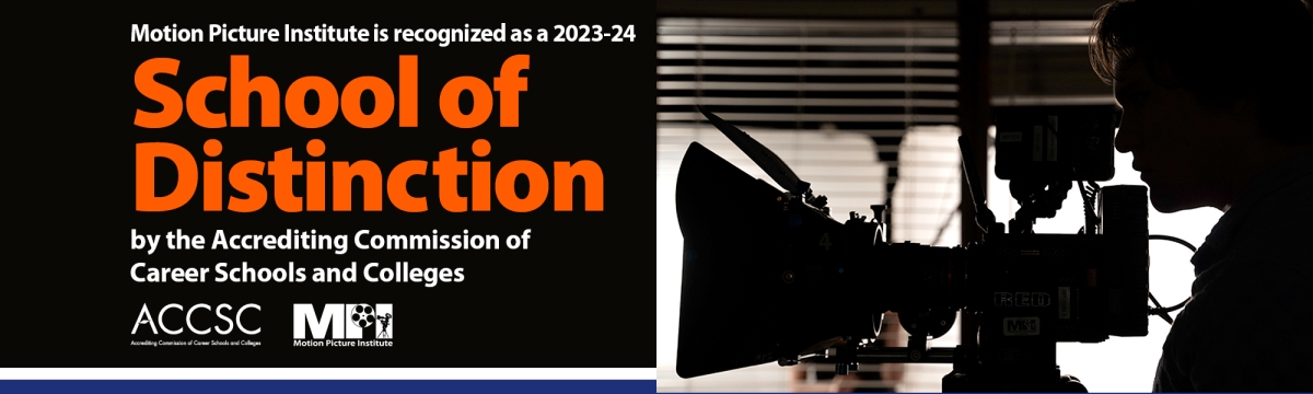 Motion Picture Institute Receives 2023-2024 ACCSC School of Distinction ...